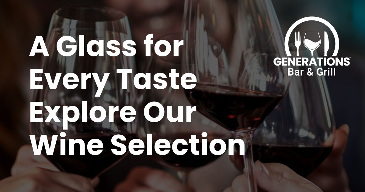Generations Bar & Grill Wine Menu – Reds, Whites, and More in Sherwood, OR